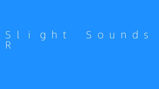 Slight Sounds ASMR：感受微妙声音的宁静之美 - asmr